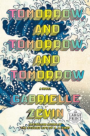 Tomorrow and Tomorrow and Tomorrow by Gabrielle Zevin – Scuffed Granny